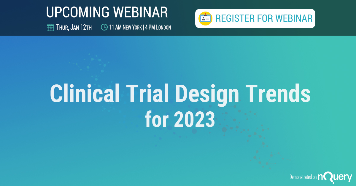 Clinical Trial Design Trends for 2023 | Webinar Clinical Trial Design Trends for 2023 | Webinar