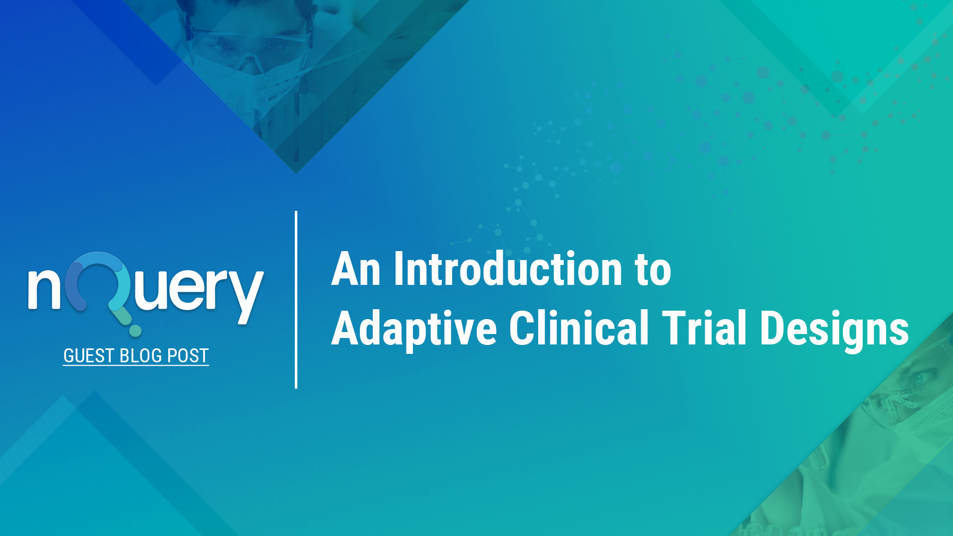An Introduction to Adaptive Clinical Trial Designs | Guest Blog Post
