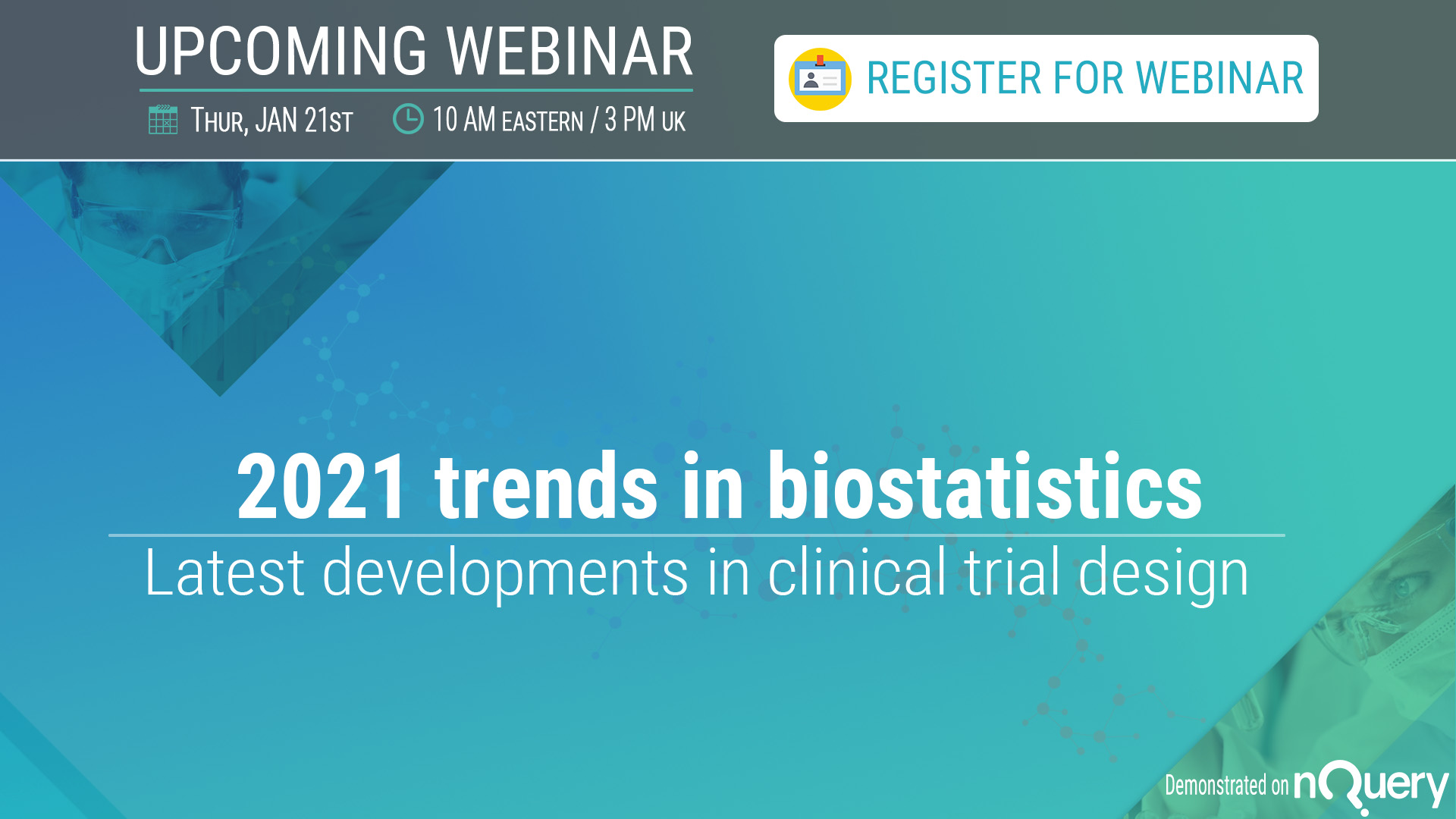2021 Trends In Biostatistics - Latest developments in clinical trial design